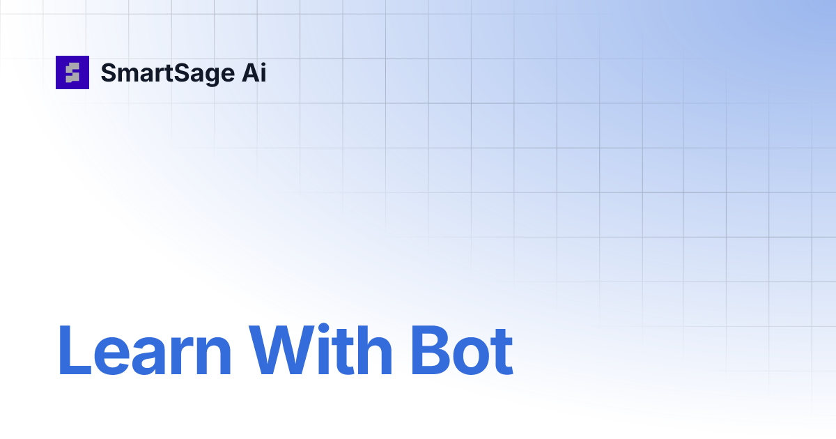 Learn With Bot | SmartSage Ai